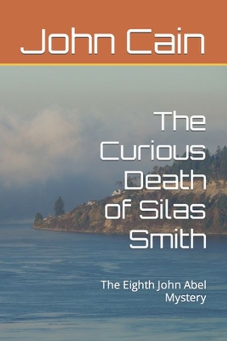 The Curious Death of Silas Smith | Cain, John - 교보문고