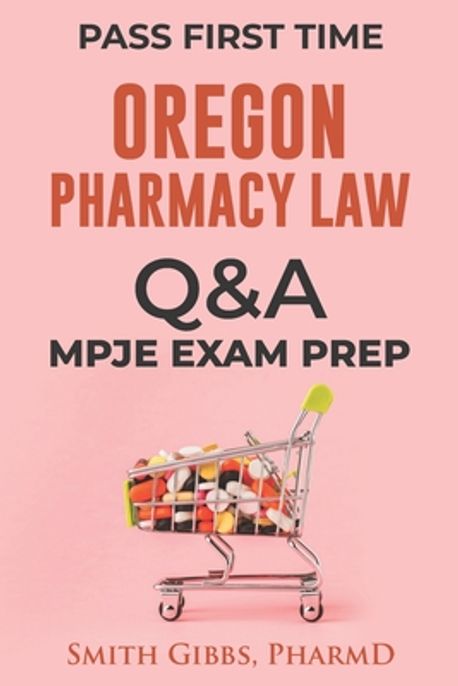 Oregon Pharmacy Law Questions and Answers | Gibbs Pharmd, Smith - 교보문고