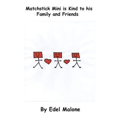Matchstick Mini is kind to family and friends | Malone, Edel M. - 교보문고