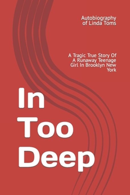 In Too Deep | Toms, Linda G. - 교보문고