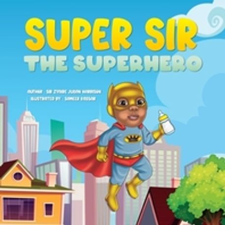Super Sir, The Superhero | Harrison, Zyaire Julian - 교보문고