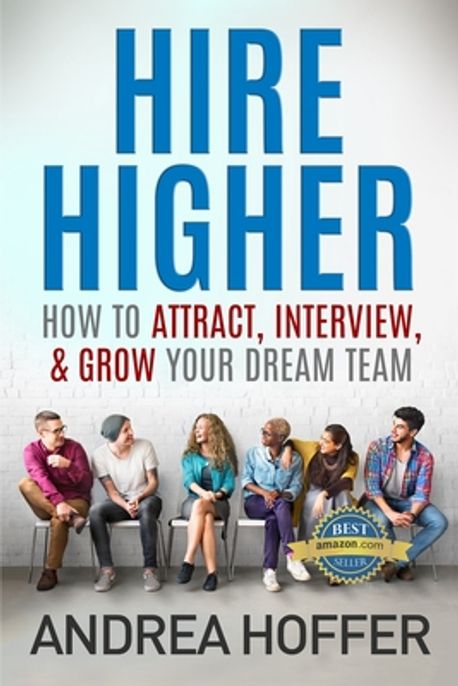 Hire Higher | Hoffer, Andrea - 교보문고
