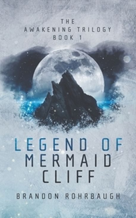 Legend of Mermaid Cliff | Rohrbaugh, Brandon - 교보문고