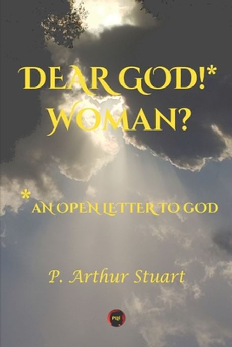 Dear God! Woman? | Stuart, P. Arthur - 교보문고