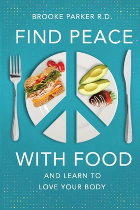 Find Peace With Food | Honeycutt, Sharon - 교보문고