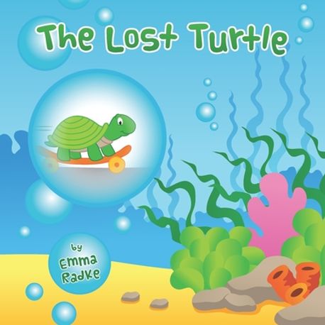 The Lost Turtle | Radke, Emma - 교보문고