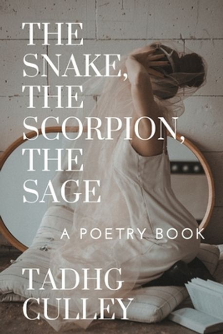 The Snake, The Scorpion, The Sage | Culley, Tadhg - 교보문고