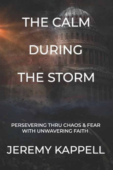 The Calm During The Storm | Kappell, Lisa - 교보문고
