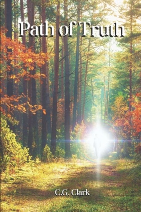 Path of Truth | Clark, C. G. - 교보문고