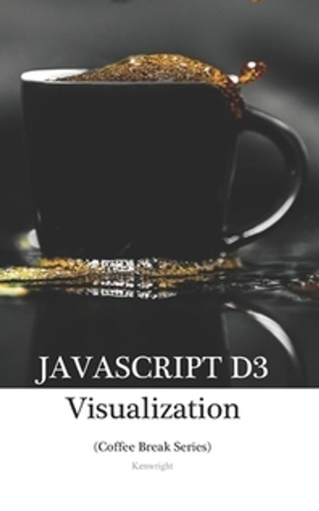 JavaScript D3 in 20 Minutes | Kenwright - 교보문고