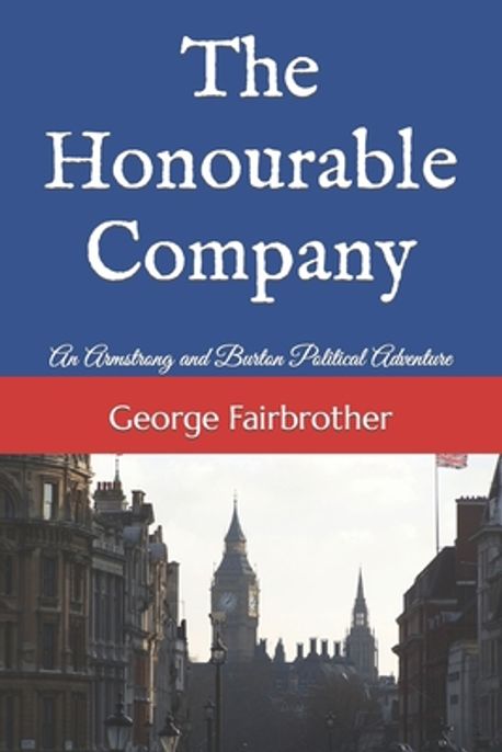 The Honourable Company | Fairbrother, George - 교보문고