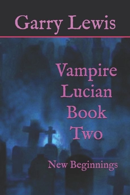 Vampire Lucian Book Two | Lewis, Garry - 교보문고
