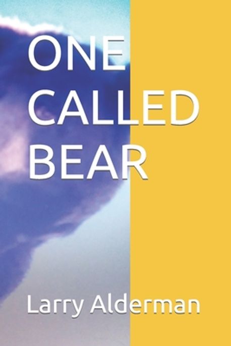 One Called Bear | Alderman, Larry - 교보문고