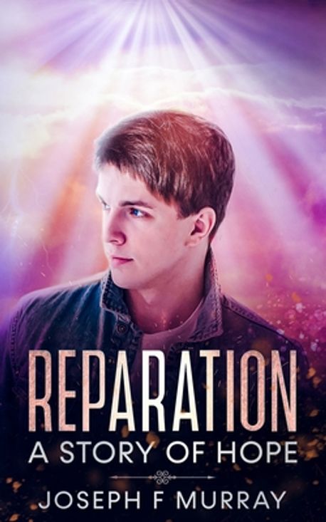 Reparation. a Story of Hope | Murray, Joseph F. - 교보문고