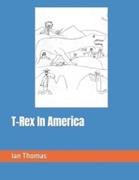 T-Rex In America | Thomas, Ian Caleb - 교보문고