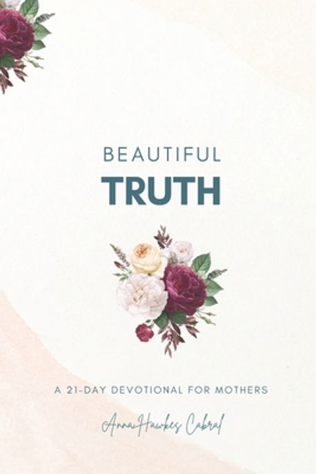 Beautiful Truth | Cabral, Anna Hawkes - 교보문고