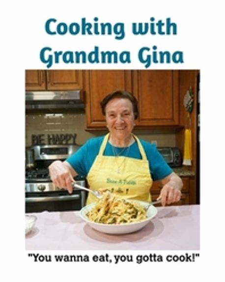 Cooking with Grandma Gina | Petitti, Gina - 교보문고