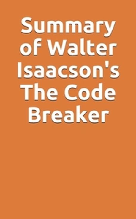 Summary of Walter Isaacson's The Code Breaker | Books, Slingshot - 교보문고