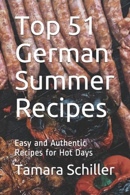 Top 51 German Summer Recipes | Kitchen, The German - 교보문고