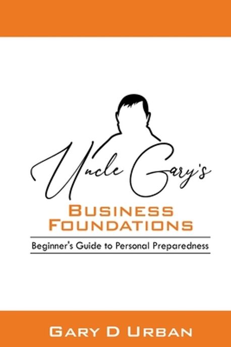 Uncle Gary's - Business Foundations | Urban, Gary D. - 교보문고