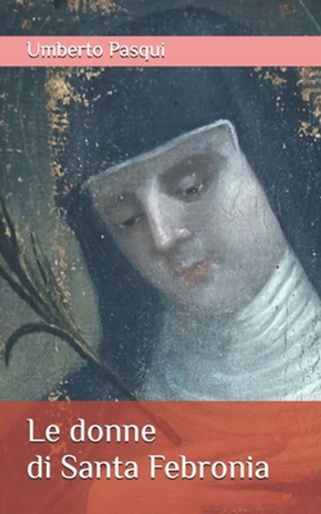 Le donne di Santa Febronia | Pasqui, Umberto - 교보문고