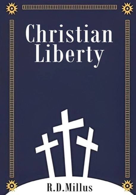 Christian Liberty | Millus, R. D. - 교보문고