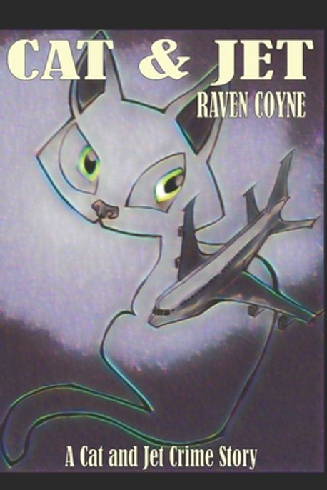 Cat & Jet | Coyne, Raven - 교보문고
