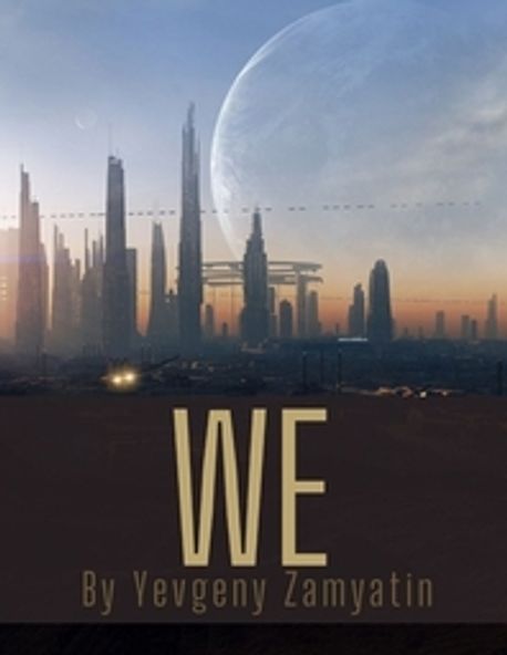 We by Yevgeny Zamyatin | Gregory Zilboorg - 교보문고
