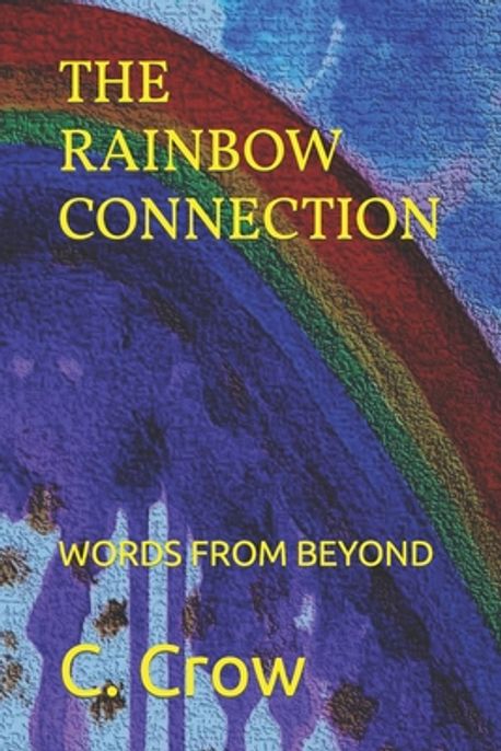 The Rainbow Connection | Crow, C. - 교보문고