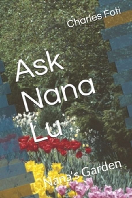 Ask Nana Lu | Foti, Charles - 교보문고