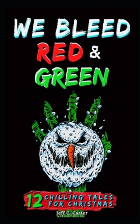 We Bleed Red & Green | Carter, Jeff C. - 교보문고
