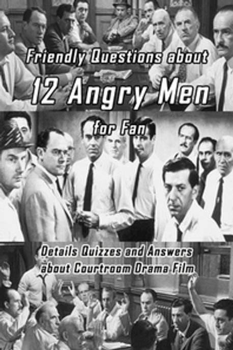 Friendly Questions about 12 Angry Men for Fan | Gibbons, Leslie - 교보문고