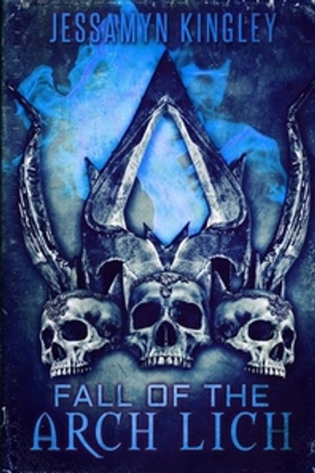 Fall of the Arch Lich | Kingley, Jessamyn - 교보문고