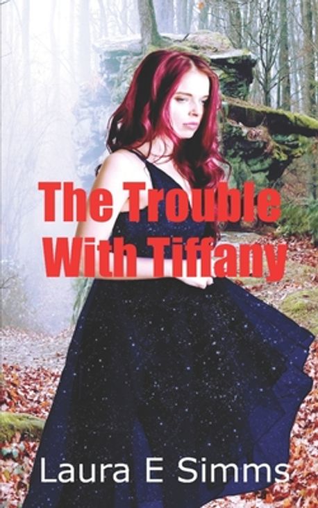 The Trouble With Tiffany | Simms, Laura E. - 교보문고