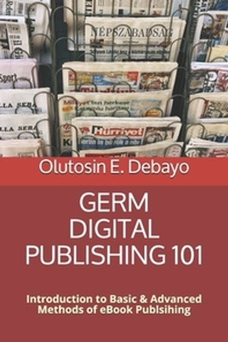 Germ Digital Publishing 101 | Debayo, Olutosin E. - 교보문고