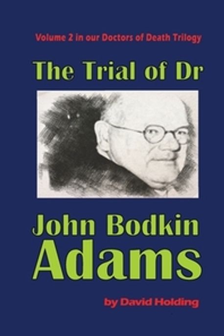 The Trial of John Bodkin Adams | Holding, David - 교보문고
