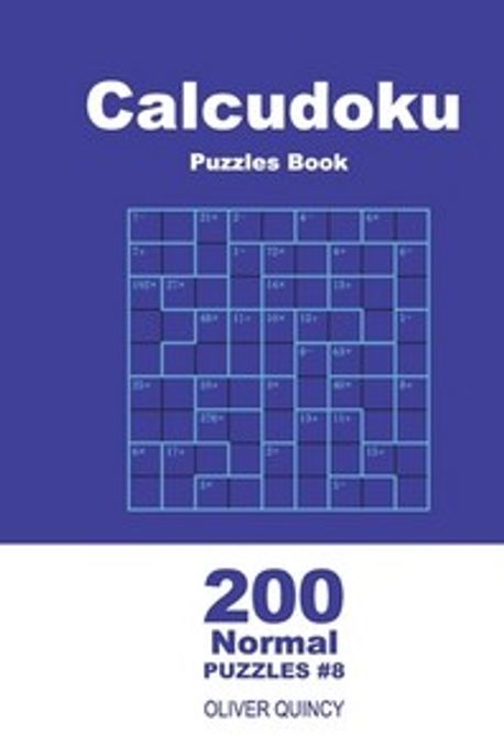 Calcudoku Puzzles Book - 200 Normal Puzzles 9x9 (Volume 8) | Quincy ...
