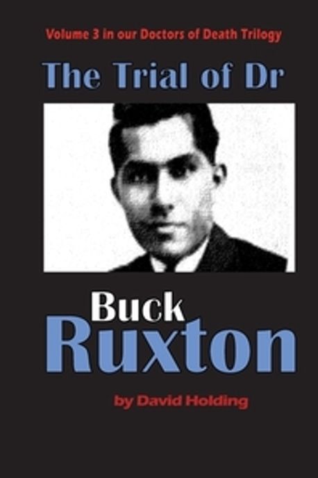 The Trial of Dr Buck Ruxton | Holding, David - 교보문고