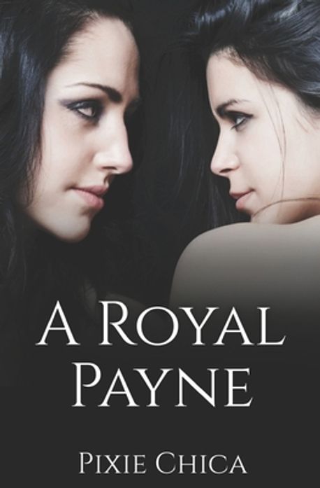 A Royal Payne | Neal, Elizabeth - 교보문고