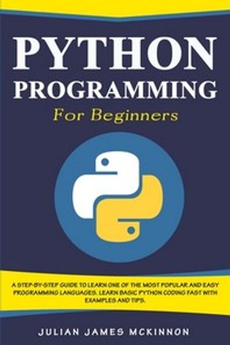 Python Programming for Beginners | McKinnon, Julian James - 교보문고