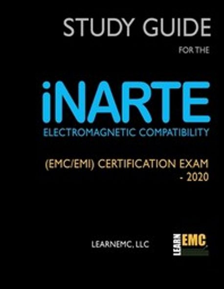 Study Guide for the iNARTE Electromagnetic Compatibility (EMC/EMI) Certification Exam - 2020 ...