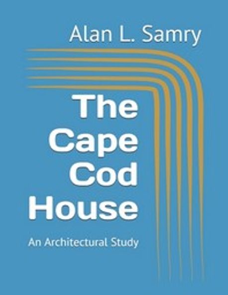 The Cape Cod House | Samry, Alan L. - 교보문고