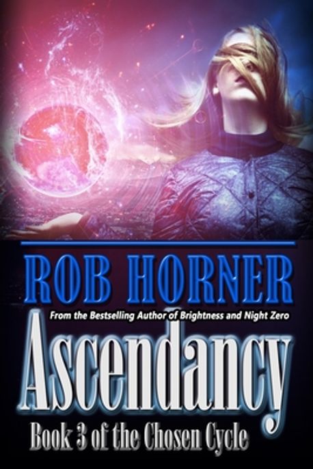 Ascendancy | Horner, Rob - 교보문고