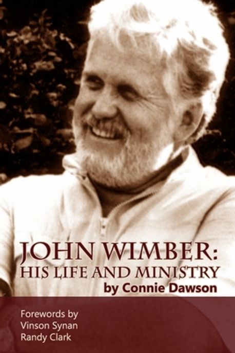 John Wimber | Dawson, Connie - 교보문고