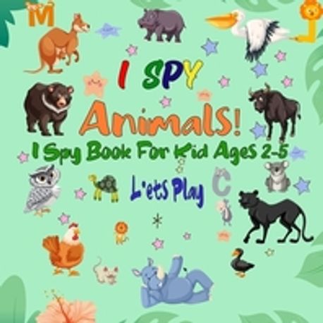 I Spy Animals! I Spy Book For Kid Ages 2-5 | Series, I. Spy - 교보문고