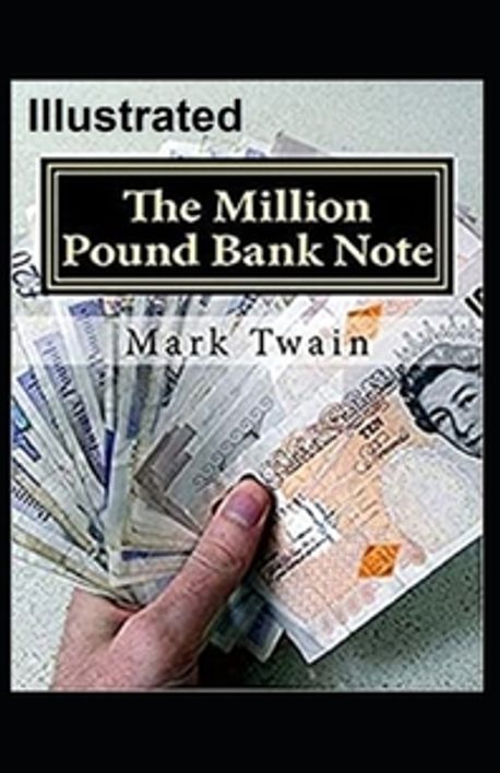 The Million Pound Bank Note Illustrated | Twain, Mark - 교보문고