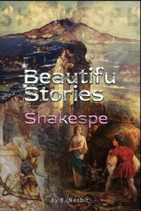 Beautiful Stories from Shakespeare for Children | Nesbit, E. - 교보문고