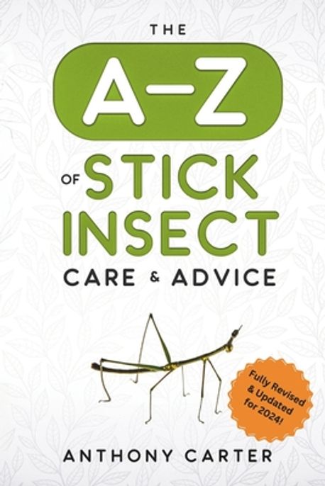 The A-Z of Stick Insect Care & Advice | Carter, Anthony - 교보문고