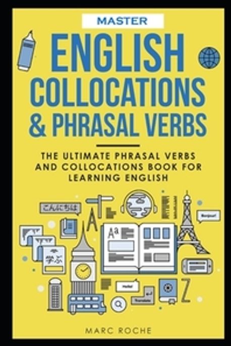 Master English Collocations & Phrasal Verbs | Roche, Marc - 교보문고