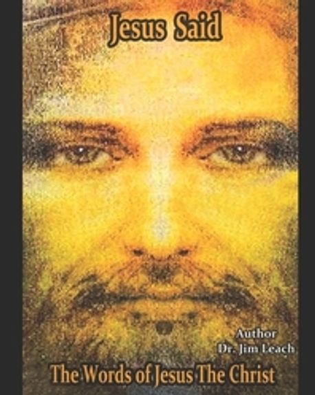 Jesus Said | Leach, Jim - 교보문고